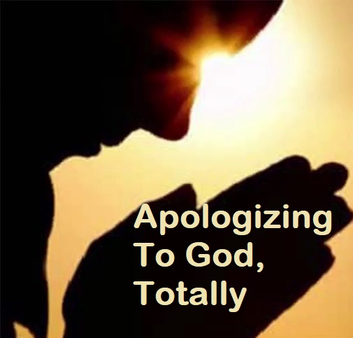 Apologizing To God, Certainly - Heaven Readiness
